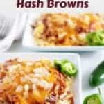 Loaded Shredded Hash Browns | Berly's Kitchen