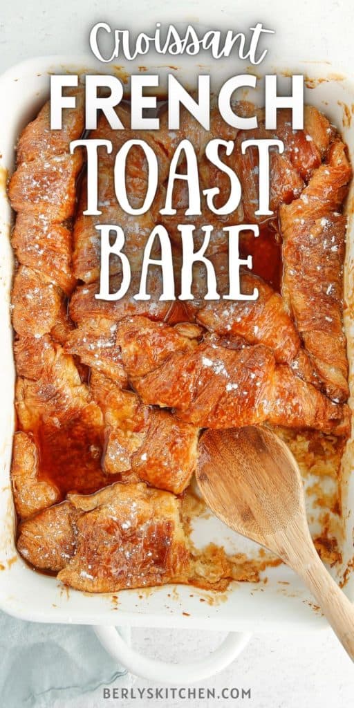 Croissant French Toast Bake